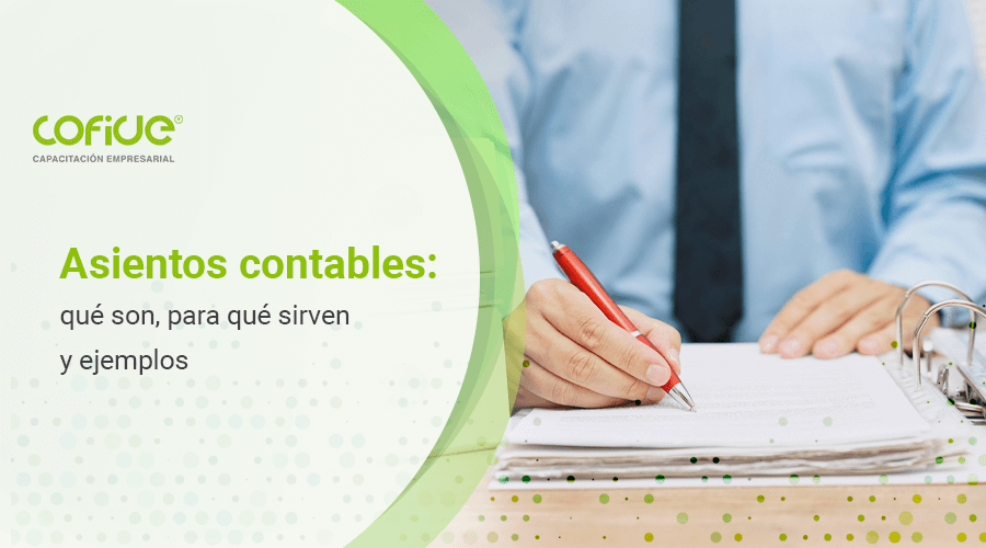 Asientos contables: qué son, para qué sirven y ejemplos